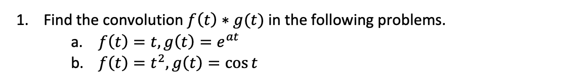 Solved Find the convolution f(t)∗g(t) in the following | Chegg.com