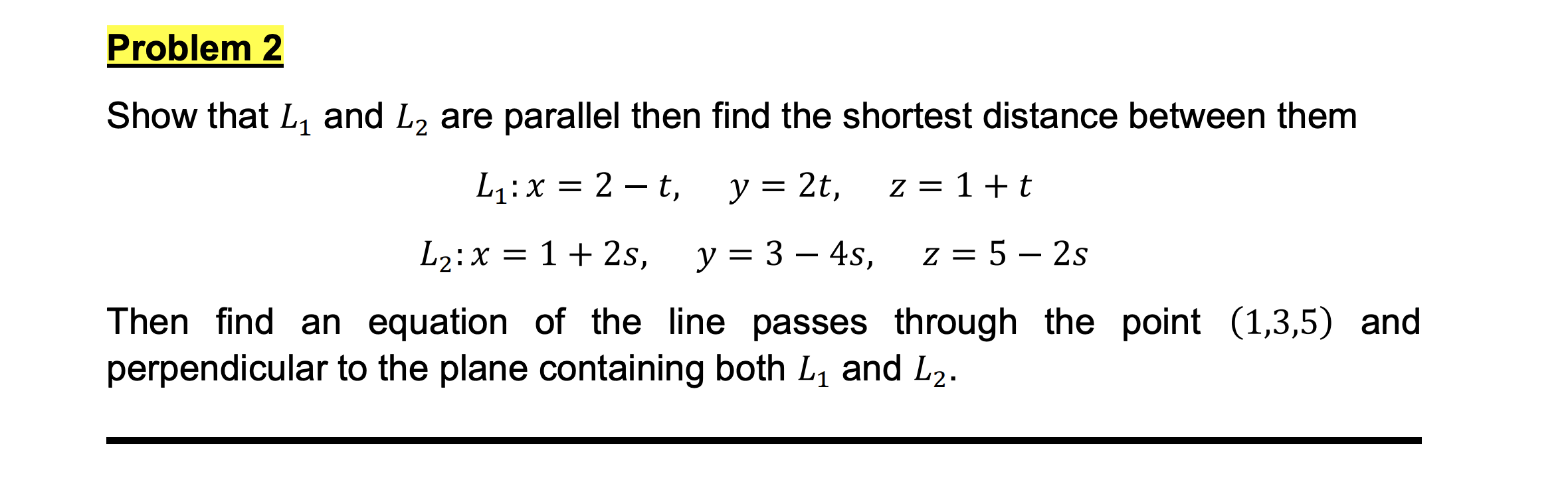 Solved Show that L1 and L2 are parallel then find the | Chegg.com