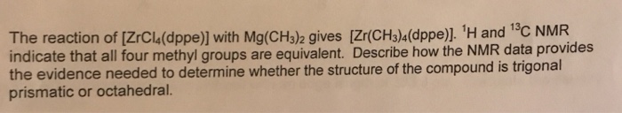 Solved The reaction of [ZrCl4(dppe)] with Mg(CHs)2 gives | Chegg.com