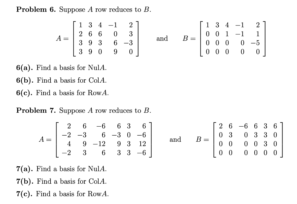Solved Problem 6. Suppose A row reduces to B. | Chegg.com
