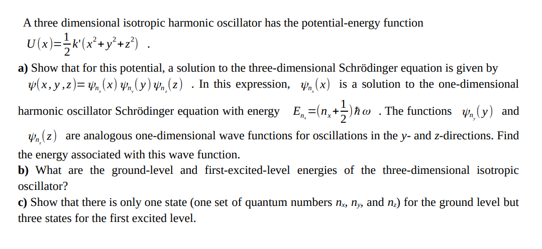 Solved A three dimensional isotropic harmonic oscillator has | Chegg.com