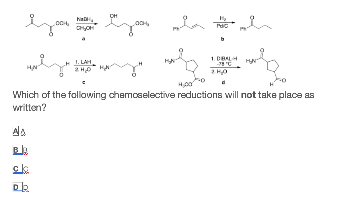 Solved OH OCH3 NaBH4 CH3OH OCH3 H2 Pd/C Ph Ph а b H 1. LAH | Chegg.com