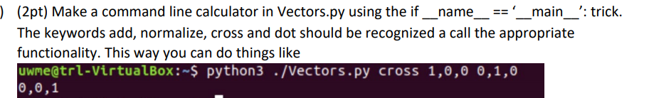 Solved ) (2pt) Make a command line calculator in Vectors.py | Chegg.com