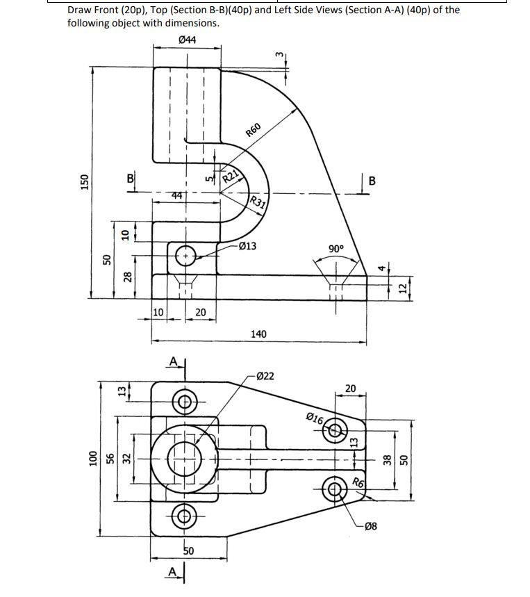 Solved Draw Front (20p), Top (Section B-B)(40p) and Left | Chegg.com