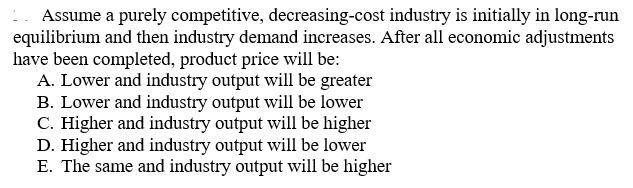 Solved Assume a purely competitive, decreasing-cost industry | Chegg.com