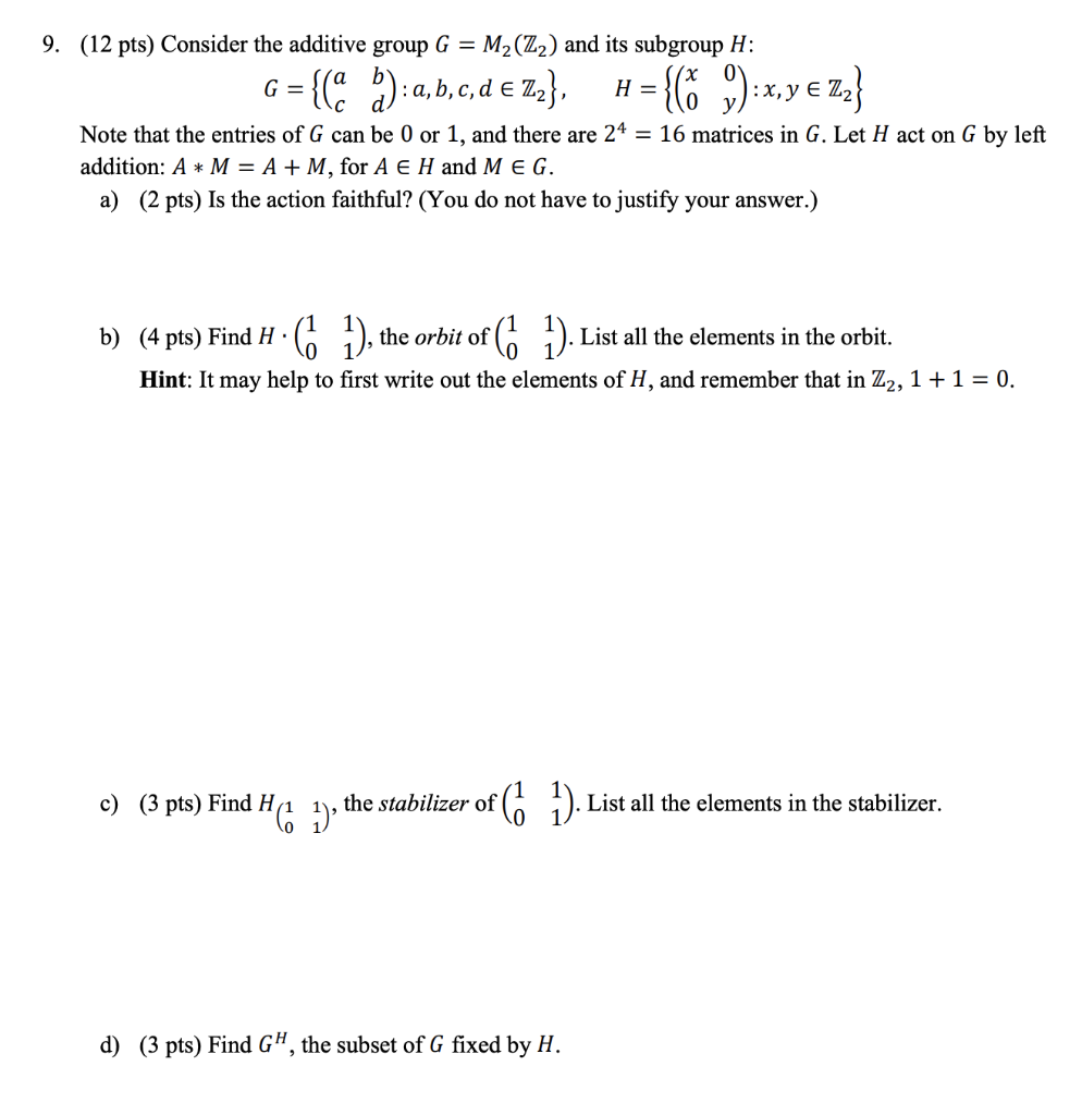 Solved 9. (12 pts) Consider the additive group G = M2(Z2) | Chegg.com
