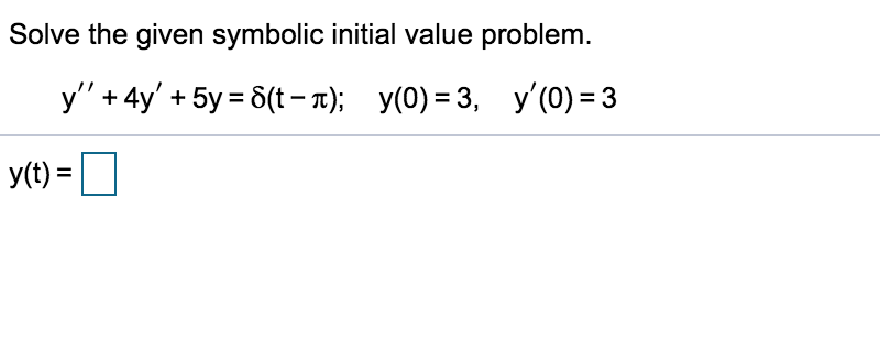 Solved Solve the given symbolic initial value problem. y'' + | Chegg.com