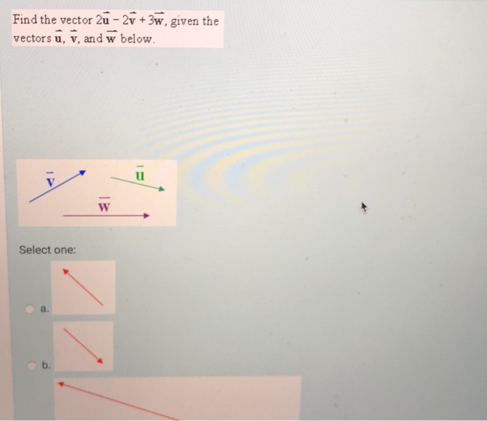 Solved Find the vector 2u - 2v +3w, given the vectors u, v, | Chegg.com