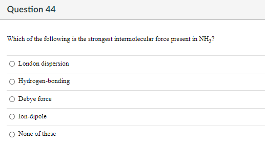 Solved Question 44 Which of the following is the strongest | Chegg.com