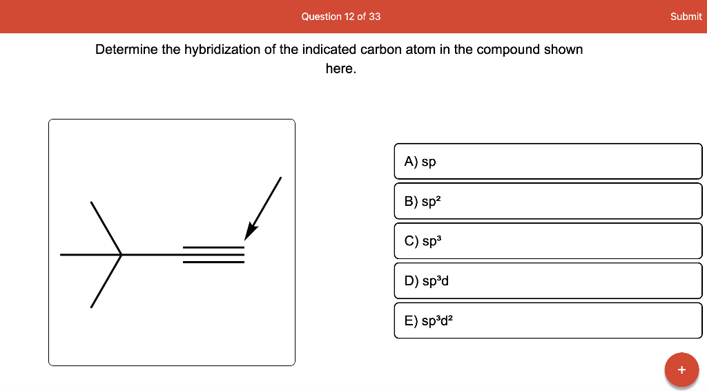 Solved Question 12 Of 33 Determine The Hybridization Of The