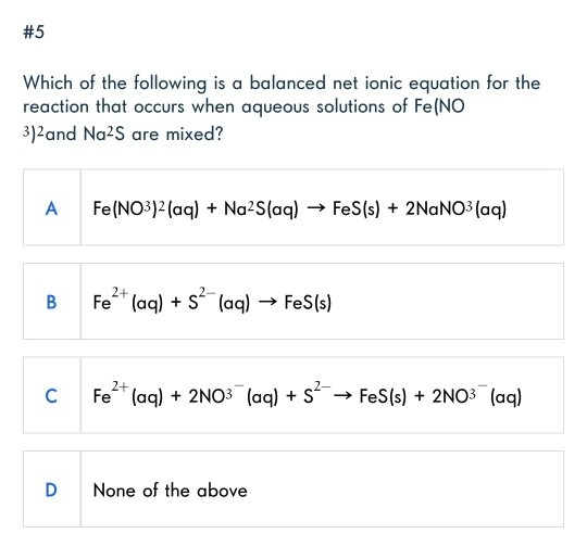 Solved #5 Which of the following is a balanced net ionic | Chegg.com