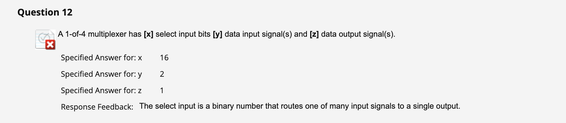 Solved A 1-of-4 multiplexer has [x] select input bits [y] | Chegg.com