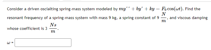 Solved Consider a driven oscialting spring-mass system | Chegg.com