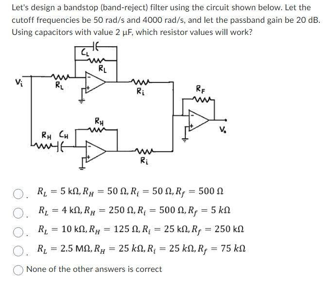 Solved Let's design a bandstop (band-reject) filter using | Chegg.com