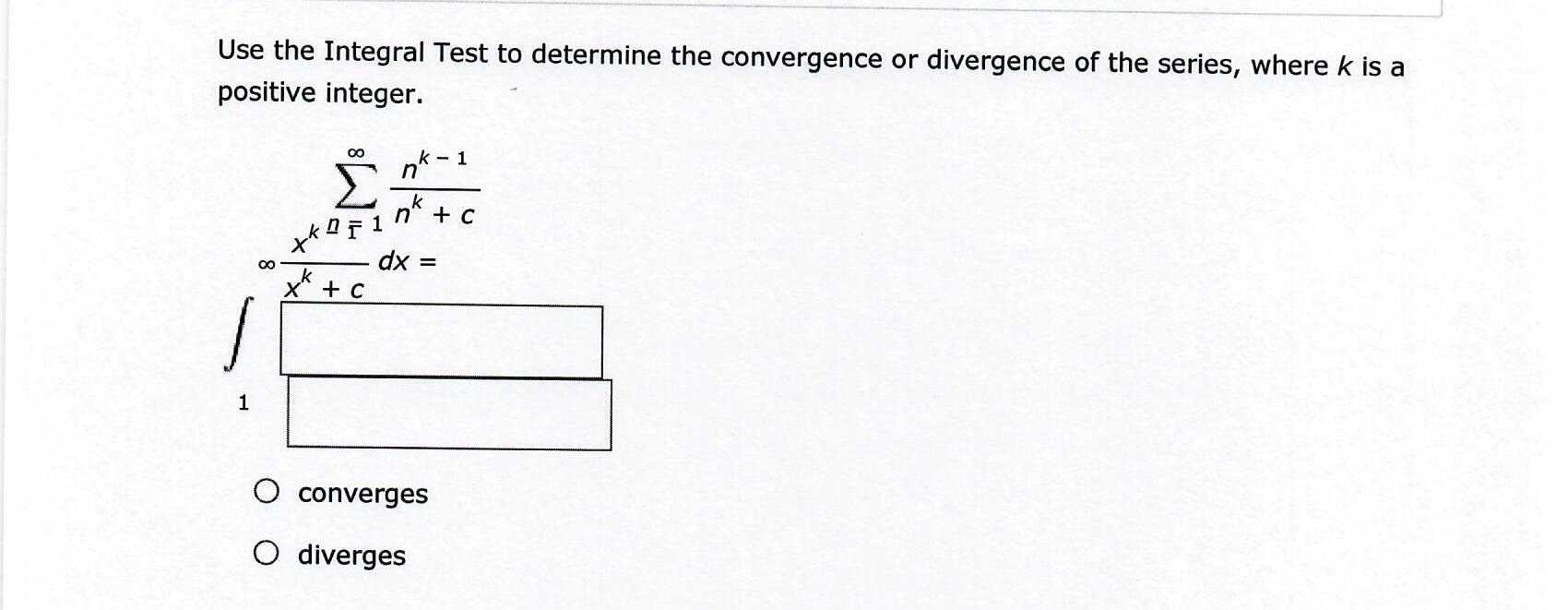 Solved Use the Integral Test to determine the convergence or | Chegg.com