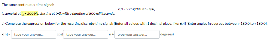 Solved The same continuous-time signal: is sampled at fs−200 | Chegg.com