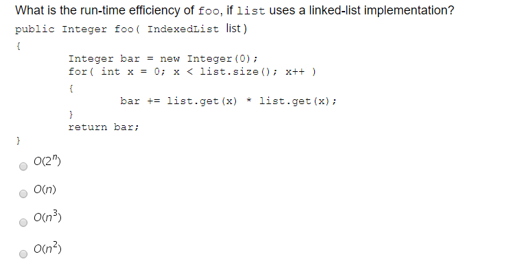 Solved What is the run-time efficiency of foo, if list uses | Chegg.com