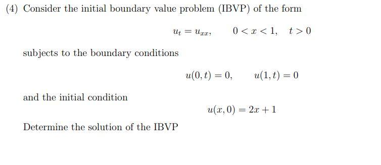 Solved (4) Consider the initial boundary value problem | Chegg.com