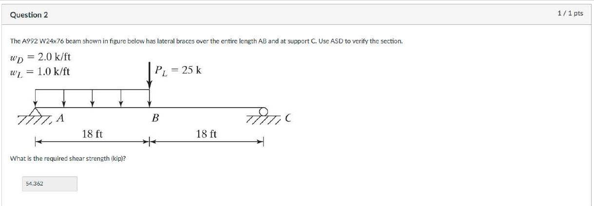 Solved Question 2 1/1 pts The A992 W24x76 beam shown in | Chegg.com