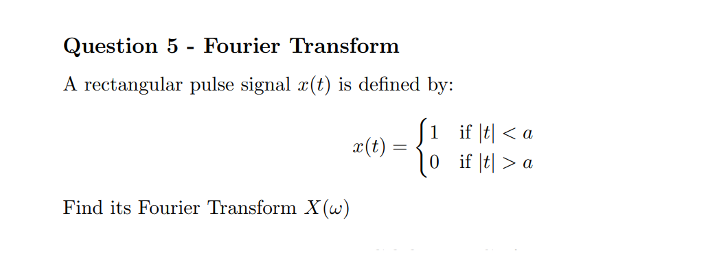 Solved Question 5 - Fourier Transform A rectangular pulse | Chegg.com