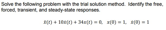 Solved Solve the following problem with the trial solution | Chegg.com