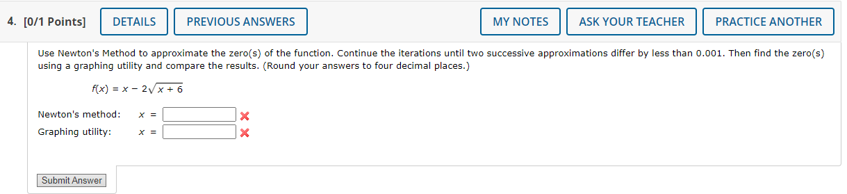 Solved Use Newton's Method to approximate the zero(s) of the | Chegg.com