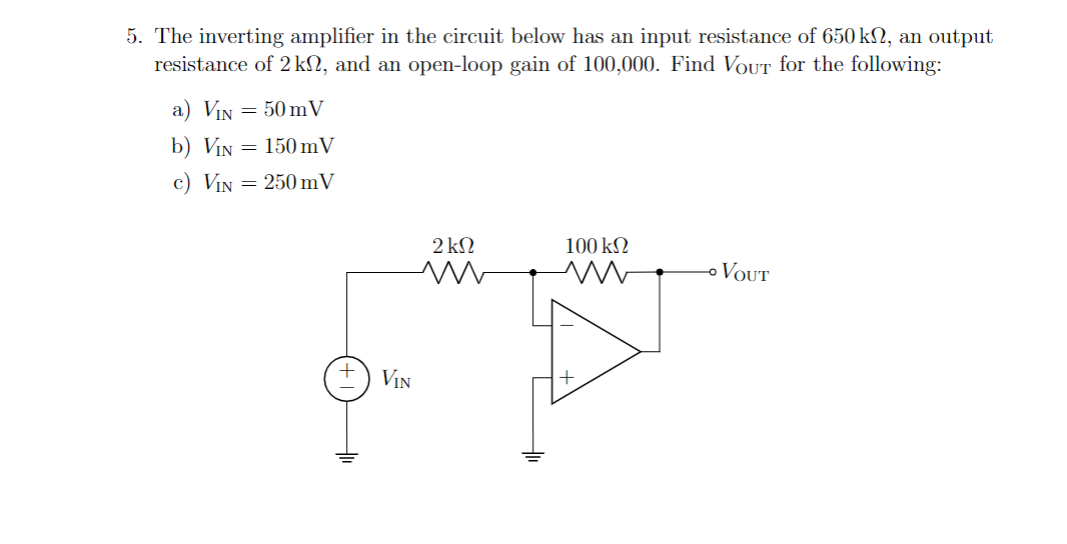 Solved 5. The inverting amplifier in the circuit below has | Chegg.com