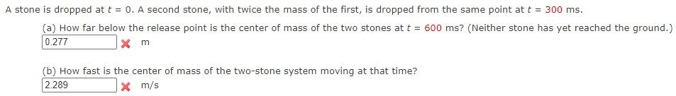 Solved A stone is dropped at t=0. A second stone, with twice | Chegg.com
