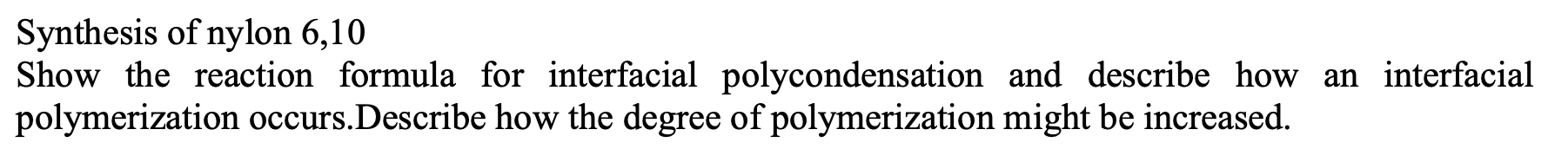 Solved Synthesis of nylon 6,10 Show the reaction formula for | Chegg.com