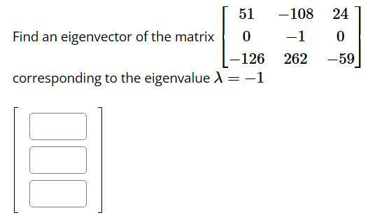 Solved Find an eigenvector of the matrix | Chegg.com
