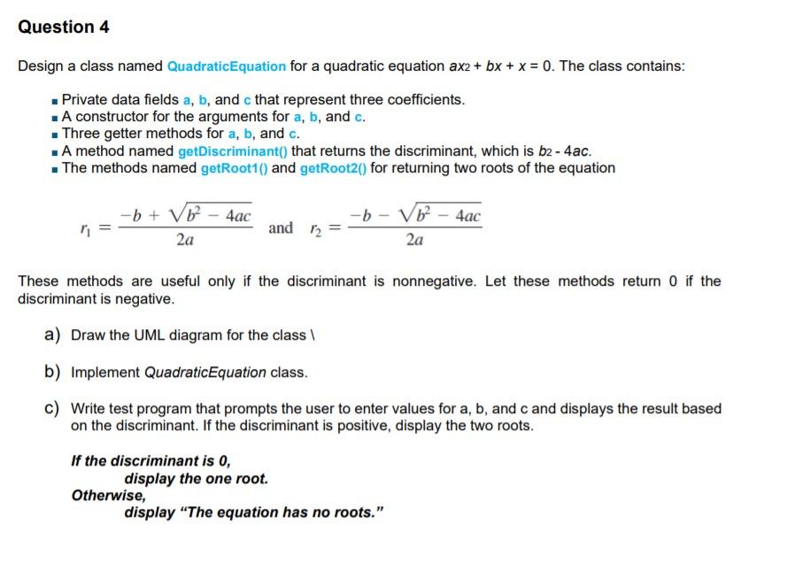 Solved Question 4 Design a class named QuadraticEquation for | Chegg.com