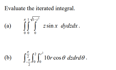 Solved Evaluate the iterated integral. (a) | Chegg.com