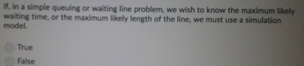 Solved If, in a simple queuing or waiting line problem, we | Chegg.com
