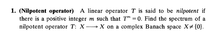 Solved 1. (Nilpotent operator) A linear operator T is said | Chegg.com