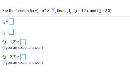 Solved For the function f(x,y) = x 8xy, find f, ty, f(-1,2), | Chegg.com