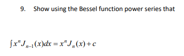 Solved 9. Show using the Bessel function power series that | Chegg.com