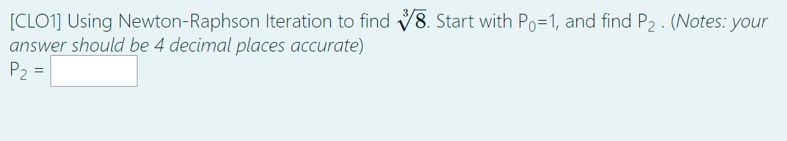 Solved [CLO1] Using Newton-Raphson Iteration to find 8. | Chegg.com