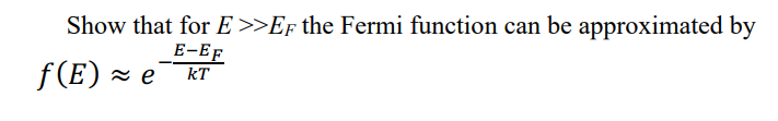 Solved Show that for E≫EF the Fermi function can be | Chegg.com
