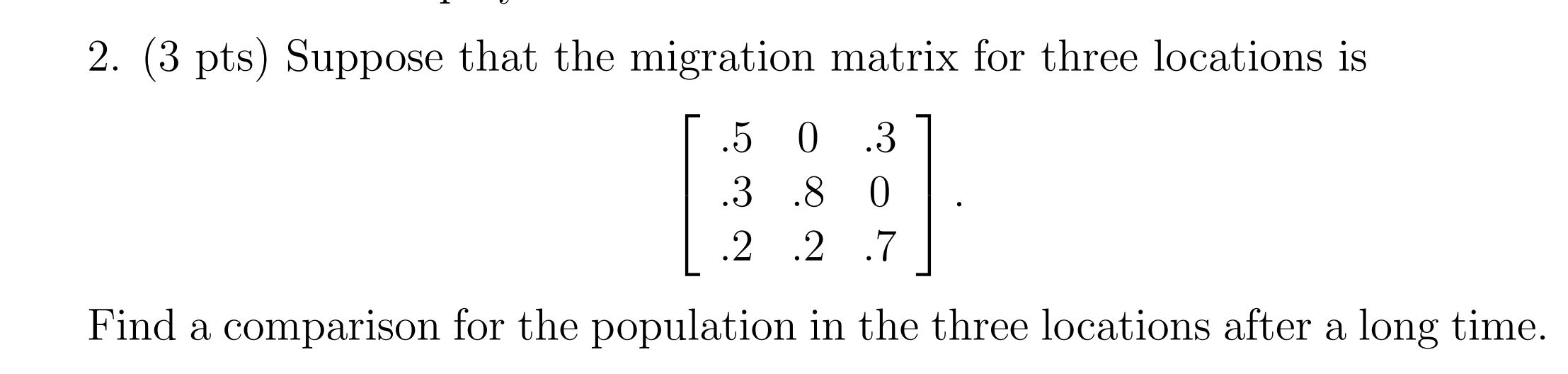 Solved Suppose that the migration matrix for three locations | Chegg.com
