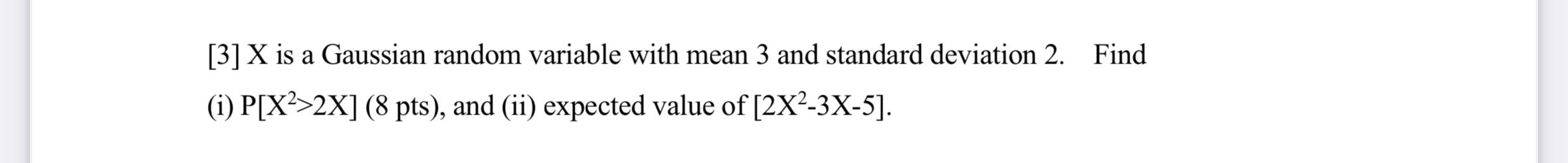 Solved [3] X is a Gaussian random variable with mean 3 and | Chegg.com