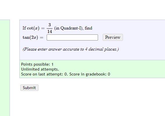 Solved If cot(x)=143( in Quadrant-I), find tan(2x)= (Please | Chegg.com