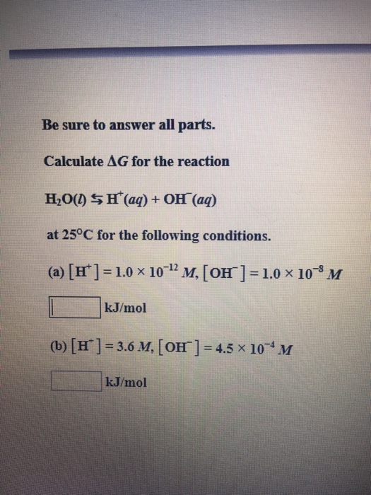 Solved Be sure to answer all parts. Calculate ?G for the | Chegg.com