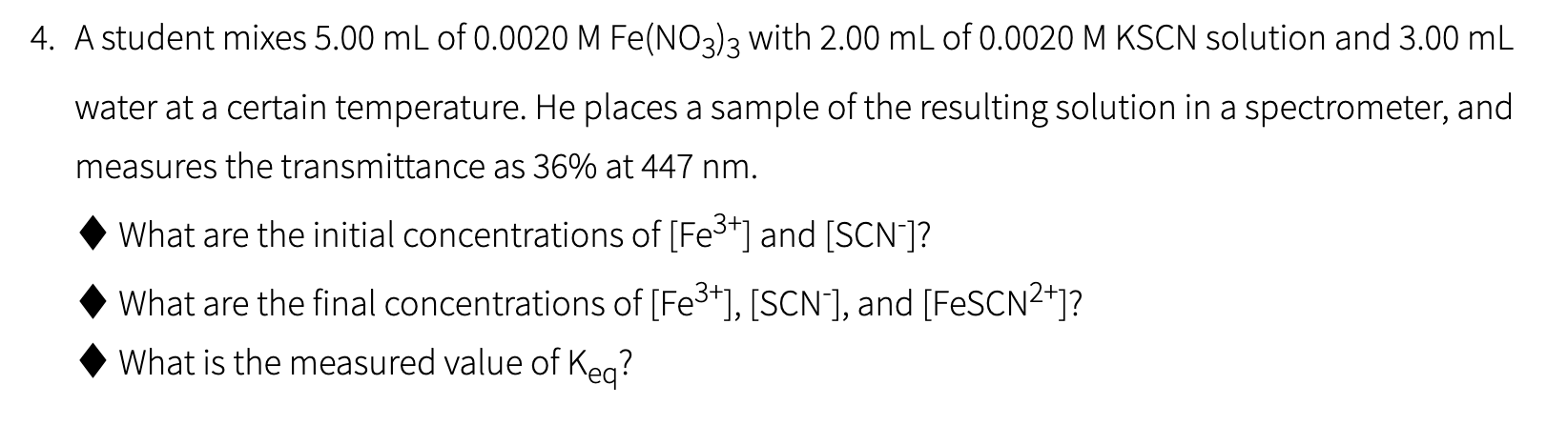 Solved 4. A student mixes 5.00 mL of 0.0020MFe(NO3)3 with | Chegg.com
