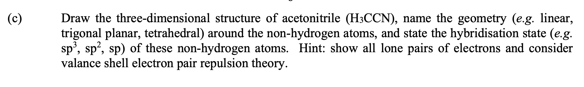 Solved (c) Draw the three-dimensional structure of | Chegg.com