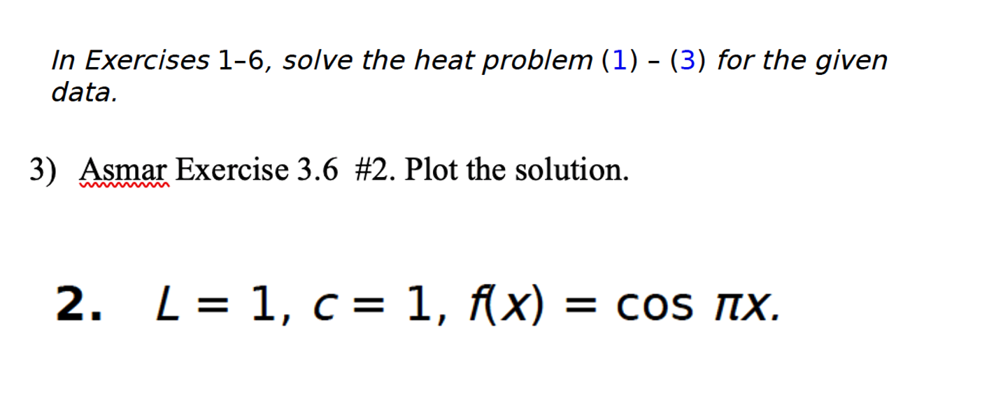In Exercises 1-6, solve the heat problem (1) - (3) | Chegg.com