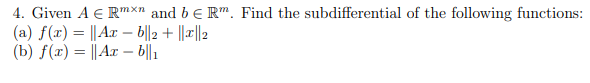 Solved 4. Given A E RMXn and b ER". Find the subdifferential | Chegg.com