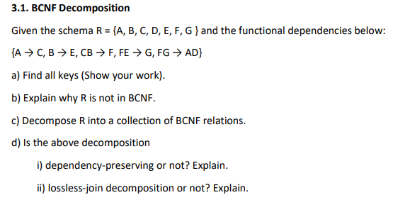 Solved 3.1. BCNF Decomposition Given the schema R = {A, B, | Chegg.com