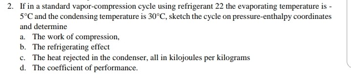 Solved 2. If in a standard vapor-compression cycle using | Chegg.com