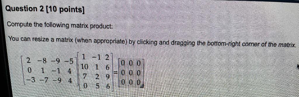 Solved Question 2 (10 points) Compute the following matrix | Chegg.com