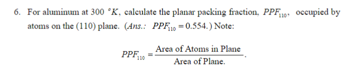 Solved 6. For aluminum at 300 °K, calculate the planar | Chegg.com